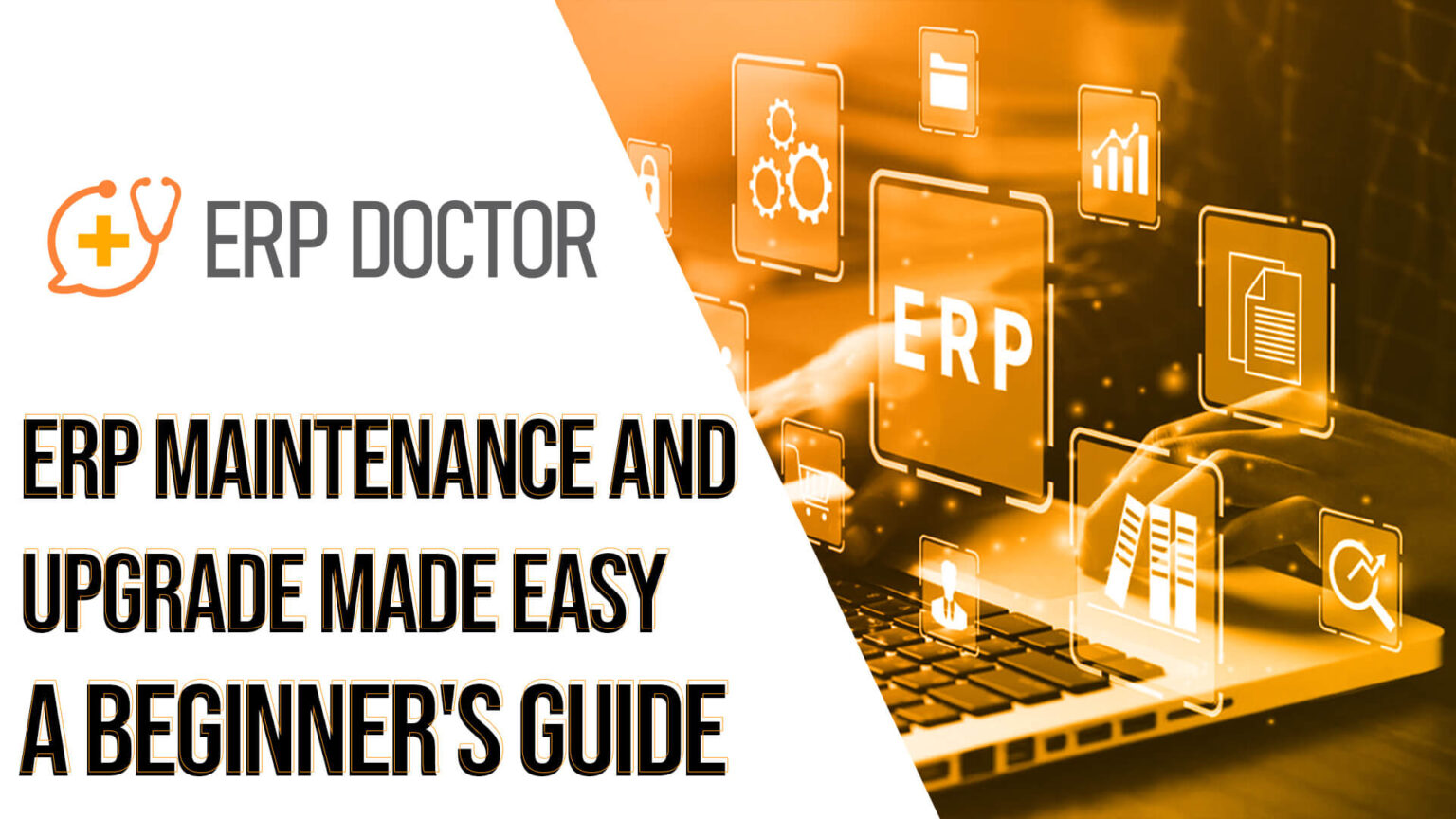ERP Maintenance and Upgrade Made Easy: A Beginner's Guide