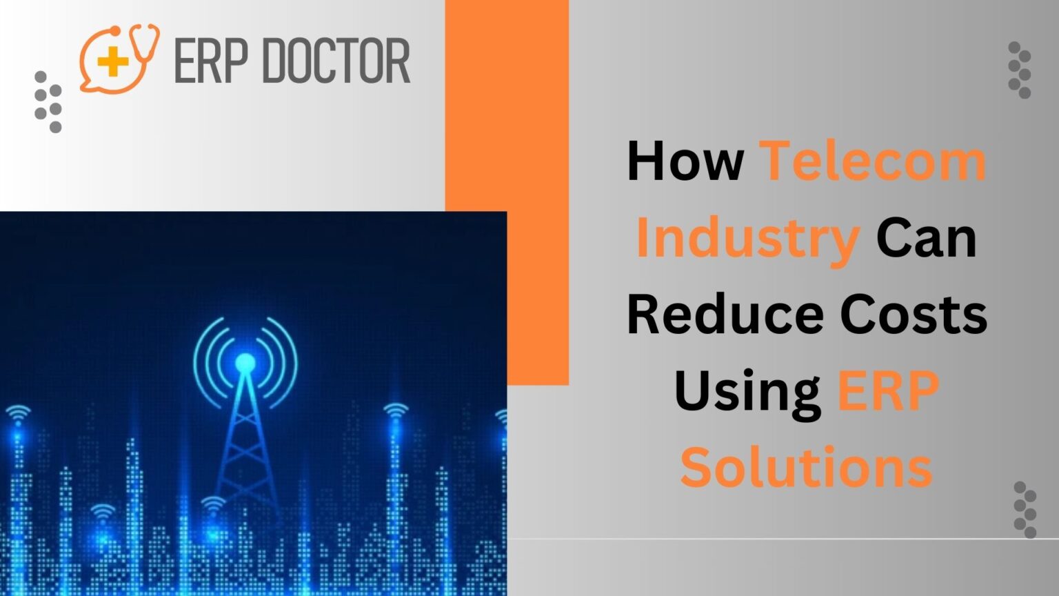 How Telecom Industry Can Reduce Costs Using ERP Solutions - ERP Doctor