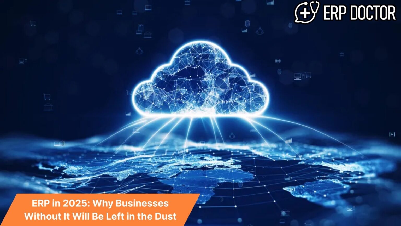 ERP in 2025: Why Businesses Without It Will Be Left in the Dust - ERP ...