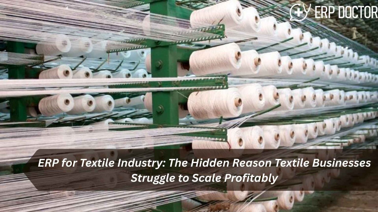 ERP for Textile Industry: The Hidden Reason Textile Businesses Struggle to Scale Profitably ...